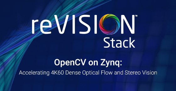 "OpenCV on Zynq: Accelerating 4k60 Dense Optical Flow and Stereo Vision," a Free Webinar from ...