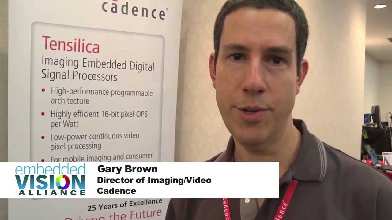 October 2013 Embedded Vision Summit Product Demonstration: Cadence ... October 2013 Embedded Vision Summit Product Demonstration: Cadence ...