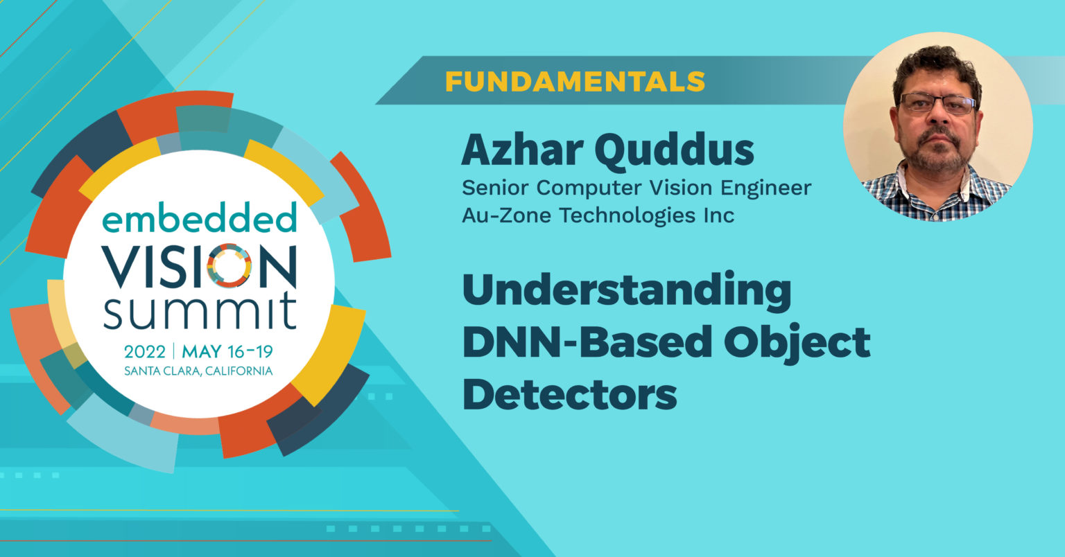 "Understanding DNN-Based Object Detectors," a Presentation from Au-Zone Technologies - Edge AI ...