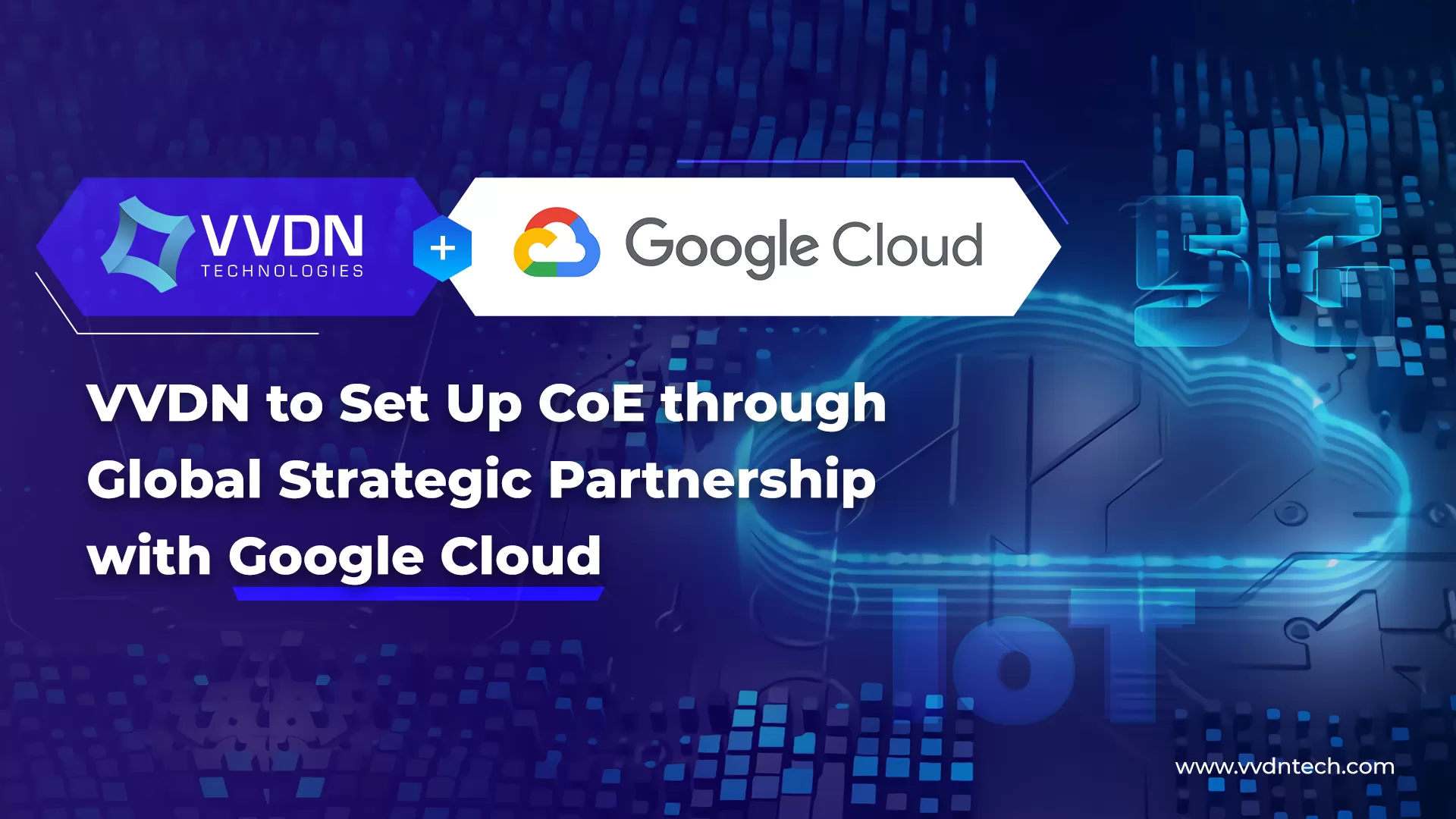 VVDN to Set Up CoE through Global Strategic Partnership with Google Cloud - Edge AI and Vision ...