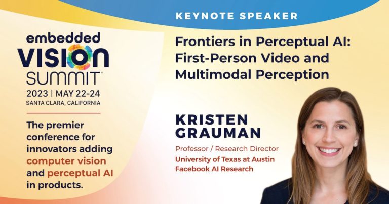 Renowned AI Expert Dr. Kristen Grauman to Deliver Keynote at 2023 Embedded Vision Summit - Edge ...