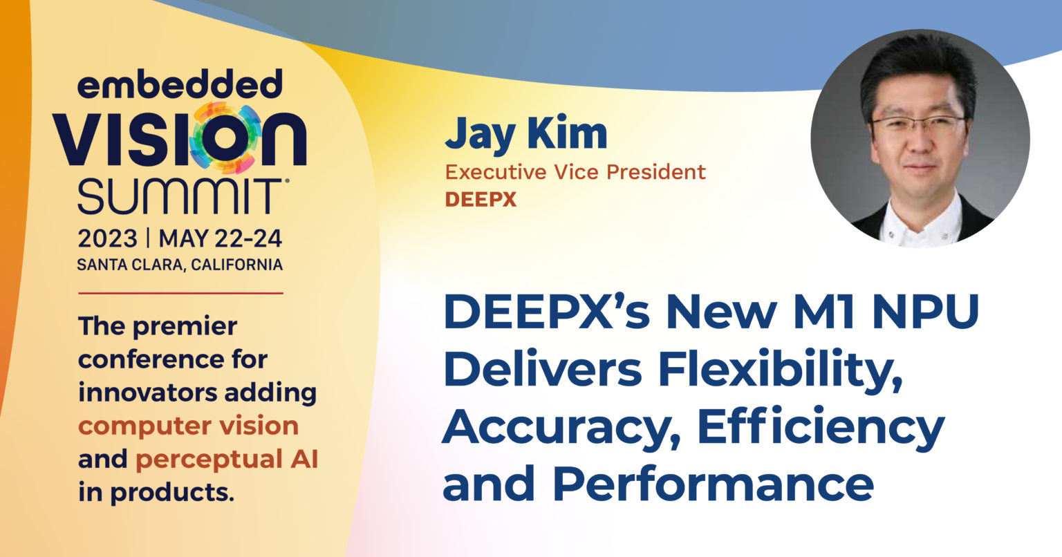 "DEEPX's New M1 NPU Delivers Flexibility, Accuracy, Efficiency and ...