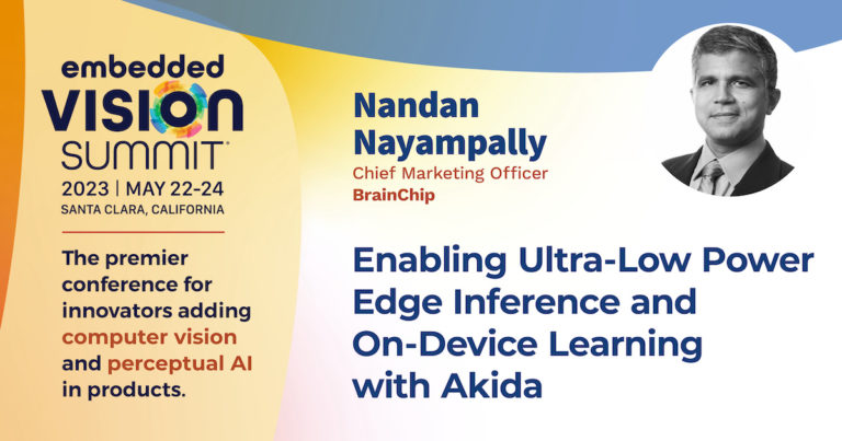 "Enabling Ultra-low Power Edge Inference and On-device Learning with Akida," a Presentation from ...