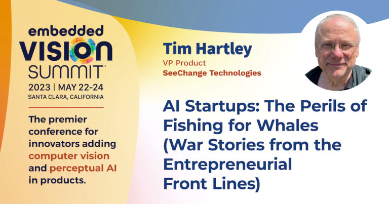 May 2023 Embedded Vision Summit Replay - Edge AI and Vision Alliance