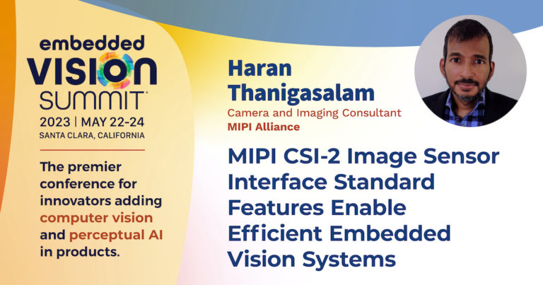 "MIPI CSI-2 Image Sensor Interface Standard Features Enable Efficient Embedded Vision Systems ...