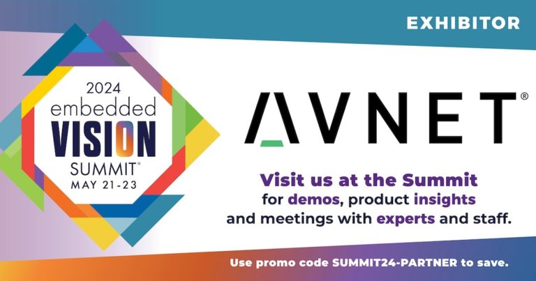 Avnet to Exhibit at the 2024 Embedded Vision Summit - Edge AI and Vision Alliance