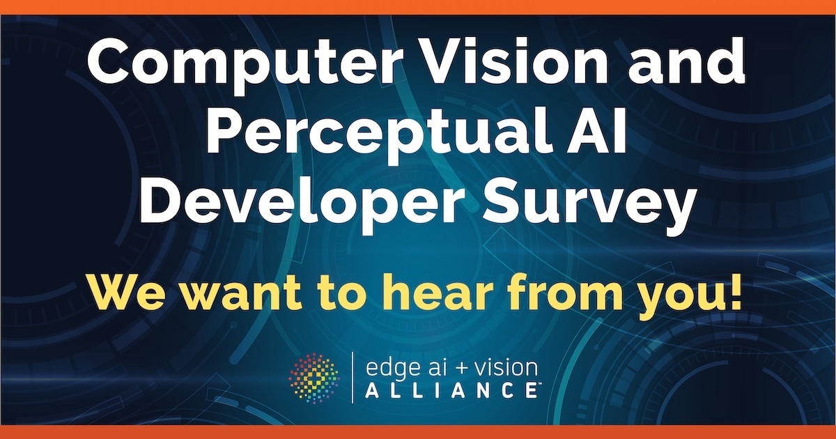 Annual Computer Vision and Perceptual AI Developer Survey Now Open ...