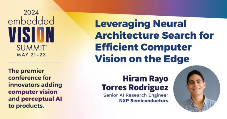 "Leveraging Neural Architecture Search for Efficient Computer Vision on the Edge," a ...