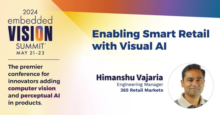 "Enabling Smart Retail with Visual AI," a Presentation from 365 Retail ...