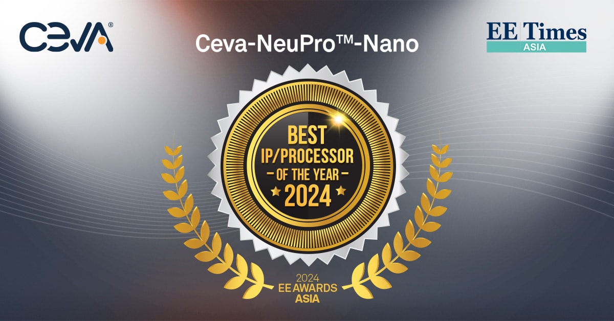 Ceva-NeuPro-Nano Wins Product of the Year Award at Prestigious EE ...