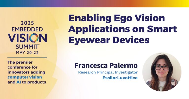 "Enabling Ego Vision Applications on Smart Eyewear Devices," a Presentation from ...