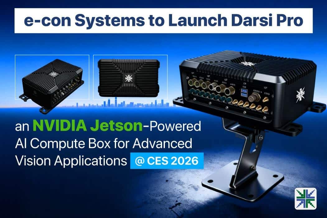 e-con Systems to Launch Darsi Pro, an NVIDIA Jetson-Powered AI Compute ...