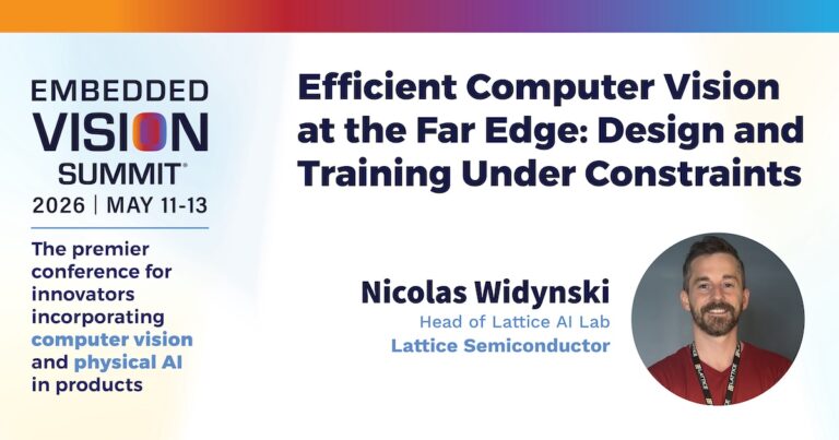 “Efficient Computer Vision at the Far Edge: Design and Training Under ...